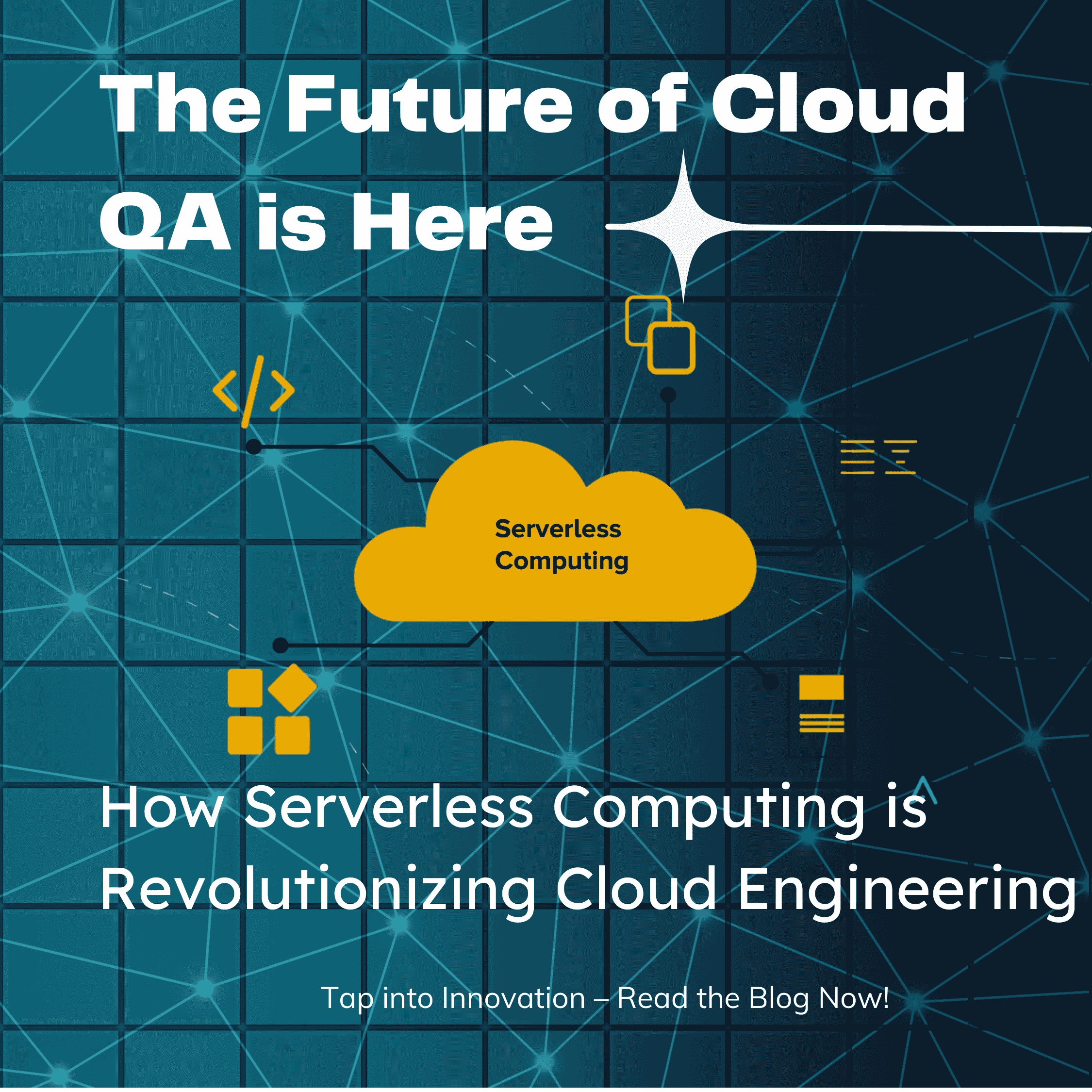 Transforming Cloud Quality Engineering with Serverless Computing: A Game-Changer for 2025